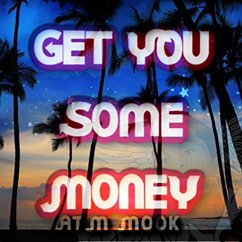 Amazon.co.jp: Get You Some Money : ATM Mook: デジタルミュージック