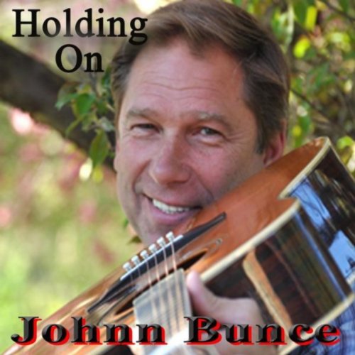 Amazon.com: Holding On : Johnn Bunce: Digital Music