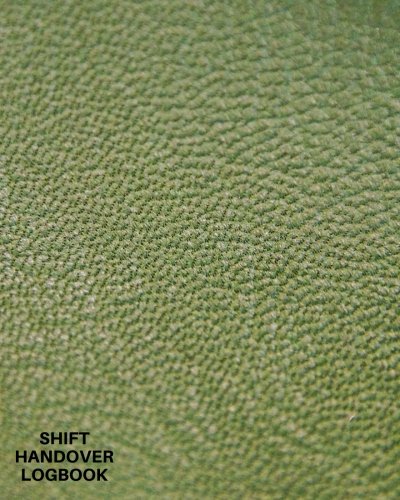 Shift Handover Logbook: Daily Template Sheets For Recording Staff Duty ...