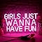 Amazon.com: Girls Just Wanna Have Fun Neon Sign for Wall Decor, Retro ...
