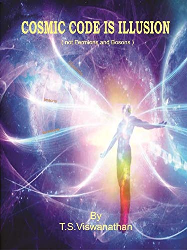 Cosmic Code Is Illusion eBook : VISWANATHAN, T.S.: Amazon.in: Kindle Store