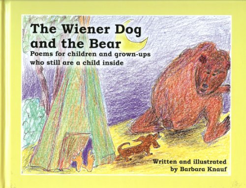The Wiener Dog and the Bear: Poems for children and grown-ups who are ...