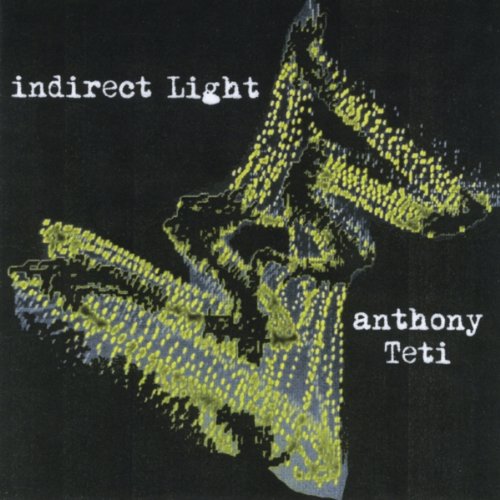Play Indirect Light by Anthony Teti on Amazon Music