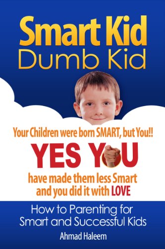 Amazon.com: Parenting: Smart Kid Dumb Kid eBook : Haleem, Ahmad: Kindle ...