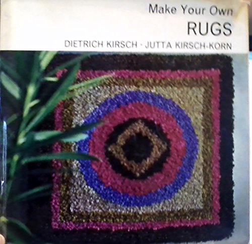 Make your own rugs (Make your own series): Kirsch, Dietrich ...