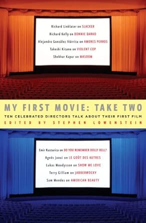 My First Movie: Take Two: Ten Celebrated Directors Talk About Their ...