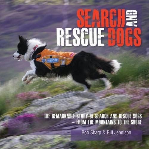 Search and Rescue Dogs: The Remarkable Story of Search and Rescue Dogs ...