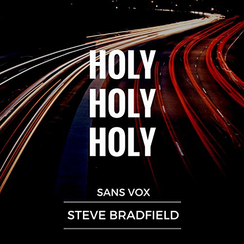 Play Holy Holy Holy (Sans Vox) by Steve Bradfield on Amazon Music