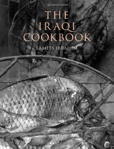 The Iraqi Cookbook: Amazon.co.uk: Ibrahim, Lamees: 9781905299690: Books