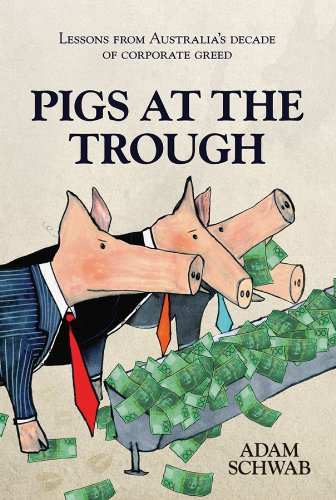 Pigs at the Trough: Lessons from Australia's Decade of Corporate Greed ...