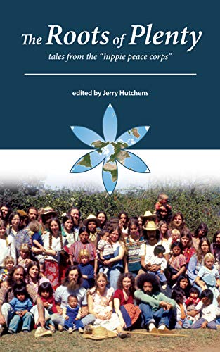 Amazon.com: The Roots Of Plenty: Tales from the "hippie peace corps ...