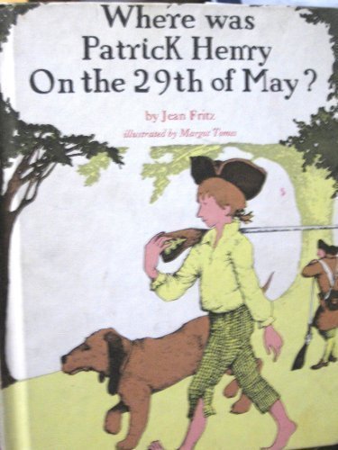 Amazon.com: Where was Patrick Henry on the 29th of May?: 9780698305595 ...