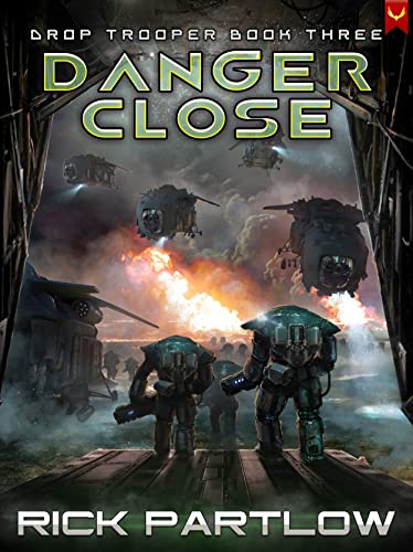 Amazon.com: Danger Close (Drop Trooper Book 3) eBook : Partlow, Rick ...