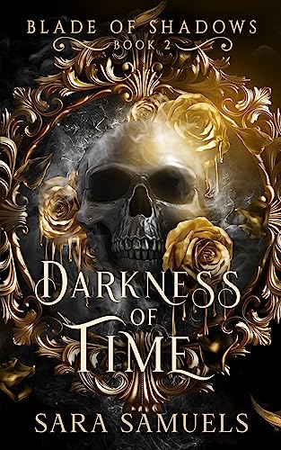 Darkness of Time ( Blade of Shadows Book 2) - Kindle edition by Samuels, Sara. Literature ...
