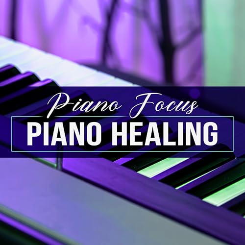 Spiele Piano Healing von Piano Focus auf Amazon Music ab