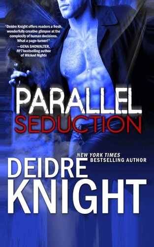 Amazon.com: Parallel Seduction: 9781937776787: Knight, Deidre: Books
