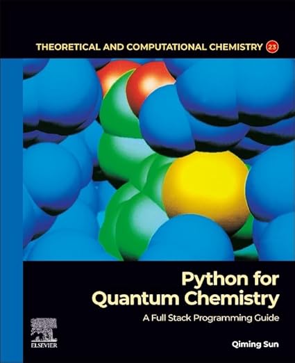 Amazon.com: Python for Quantum Chemistry: A Full Stack Programming Guide (Volume 23 ...