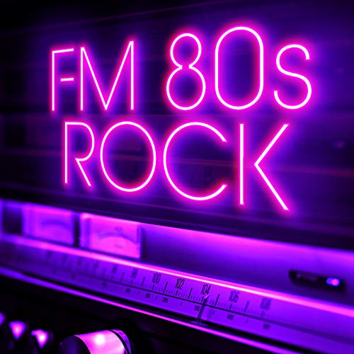 FM 80s Rock de VARIOUS ARTISTS en Amazon Music Unlimited