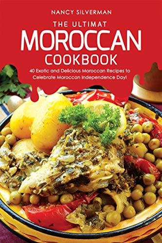 The Ultimate Moroccan Cookbook: 40 Exotic and Delicious Moroccan ...