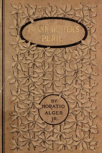Frank Hunter's Peril: Alger Jr., Horatio, Anderson, Taylor ...