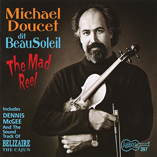 Amazon.com: The Mad Reel : Michael Doucet And Beausoleil: Digital Music