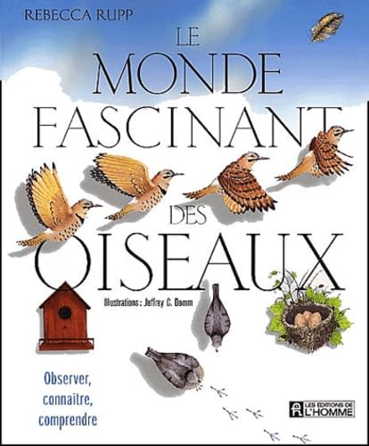 Le monde fascinant des oiseaux : Observer, connaître, comprendre : Rupp ...