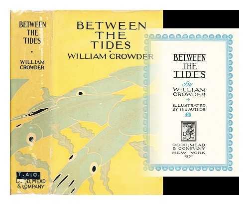Between the Tides (First Edition): Crowder, William, Prosusely ...