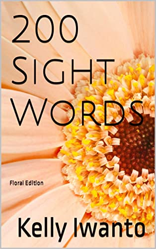 200 Sight Words: Floral Edition (One Thousand Sight Words Book 2 ...