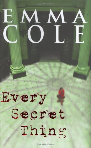 Every Secret Thing: Cole, Emma, Kearsley, Susanna: 9780749081478 ...