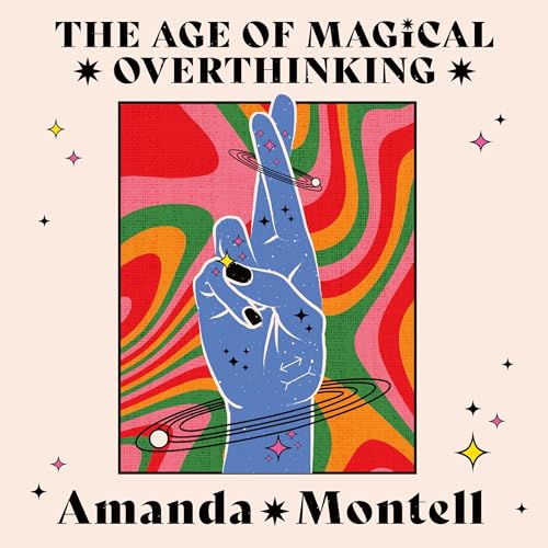 The Age of Magical Overthinking: Notes on Modern Irrationality (Audio ...