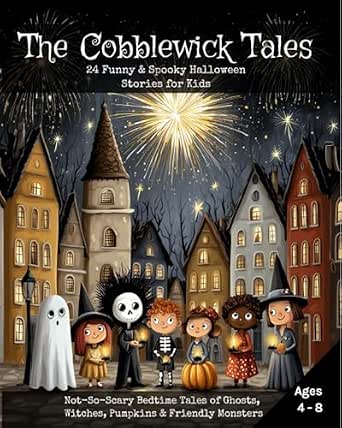 The Cobblewick Tales: 24 Funny & Spooky Halloween Stories for Kids ...