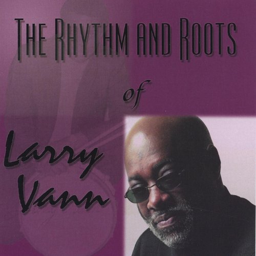 Play The Rhythm and Roots of Larry Vann by Larry Vann on Amazon Music