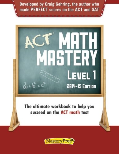 ACT Math Mastery Level 1 (2014-15 Edition): Gehring, Craig ...