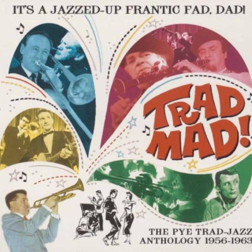 Amazon.com: Trad Mad! The Pye Trad-Jazz Anthology 1956-1963 : Various ...
