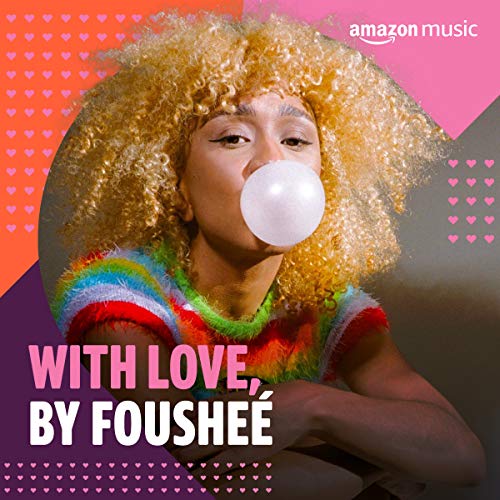 With Love, by Foushée Playlist on Amazon Music Unlimited
