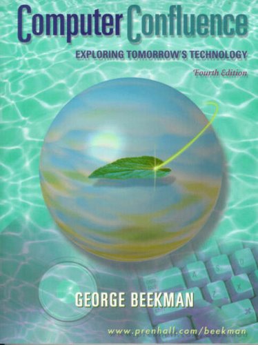 Computer Confluence: Exploring Tomorrow's Technology, w/ CDR, Concise Edition, 5TH, pb, 2002 ...