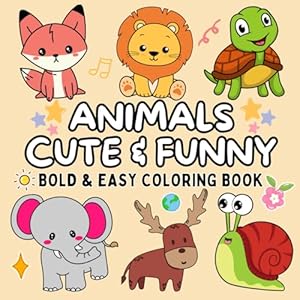 Amazon.com: Animals Cute & Funny: Bold and Easy Coloring Book for Kids ...