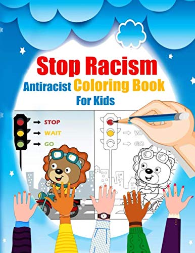 Stop Racism - Antiracist Coloring Book For Kids: Anti Racism Books For ...