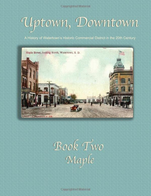 Uptown Downtown Book Two Maple A History Of Watertowns Historic ...
