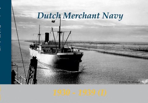 Dutch Merchant Navy 1 1930-1939 (In Beeld) : Moojen, W.H., Molt, E.A ...
