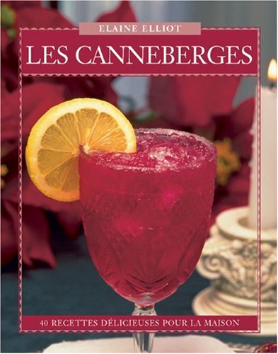 Amazon.com: Les Canneberges: 40 Recettes Délicieuses pour la Maison ...