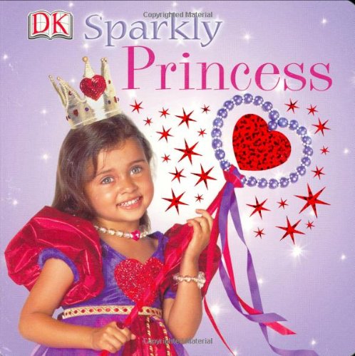 Amazon.com: Sparkly Princess: 9780756609962: DK: Books