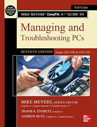 Amazon.com: Mike Meyers' CompTIA A+ Guide to Managing and ...