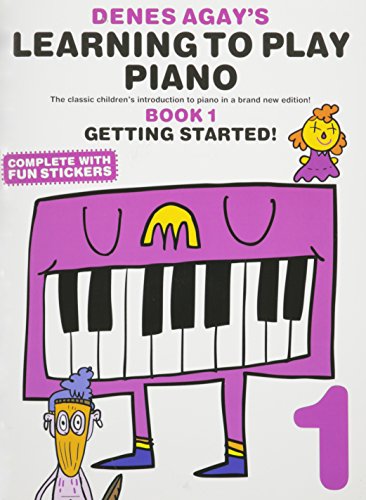 Learning to Play Piano Book 1 - Getting Started: Agay, Denes ...