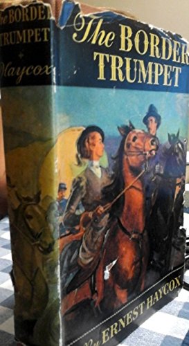 Border Trumpet: Haycox, Ernest: Amazon.com: Books