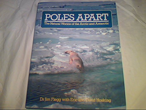 Buy Poles Apart: The Natural Worlds of the Artic and Antarctic Book ...