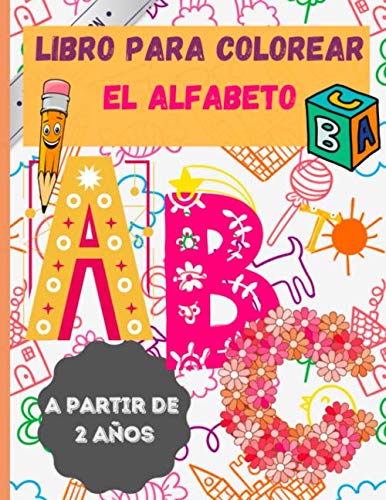 Buy libro para colorear el alfabeto a partir de 2 años: Colorear las ...