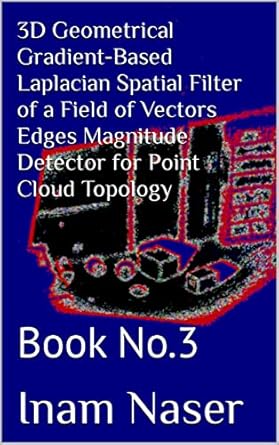Amazon.com: 3D Geometrical Gradient-Based Laplacian Spatial Filter of a Field of Vectors Edges ...