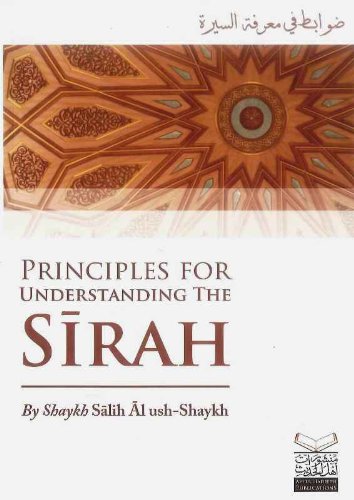 Principles for Understanding the Sirah: Amazon.co.uk: Shaykh Salih Al ...