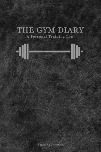 The Gym Diary: Training journal/diary/log: Journals, Training ...